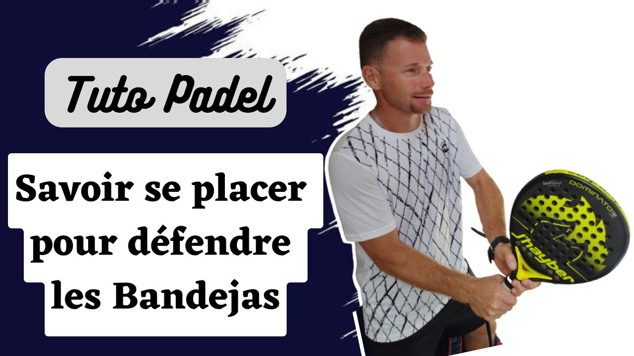 Technique Padel : Position idéale pour contrer les bandejas et ...